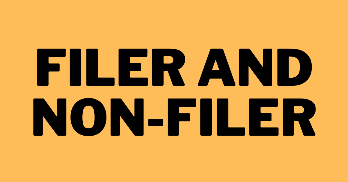 Filer And Non Filer Tax Filer Benefits Of Tax Filers Non Filer